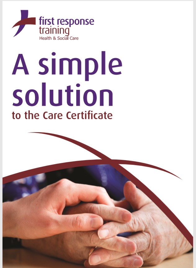A Simple Solution to the Care Certificate – First Response Training